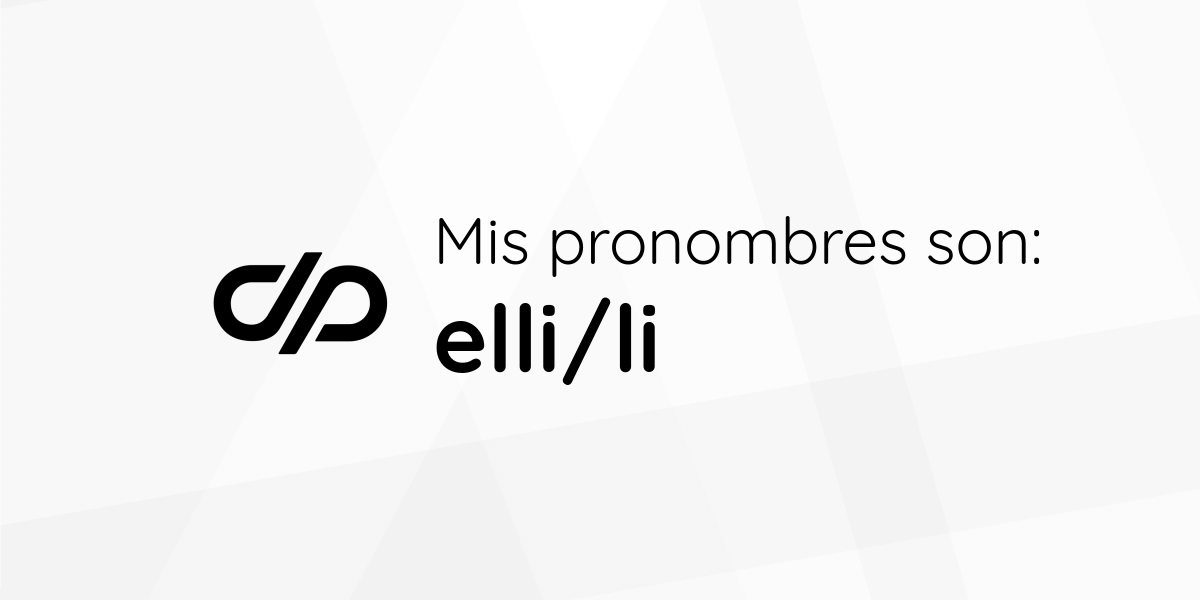 Mis pronombres son: elli/li • Pronombr.es